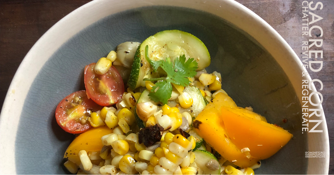 BeSimply...Sacred Corn + Greek Salad {Mind You + Food} - Suzanne Toro